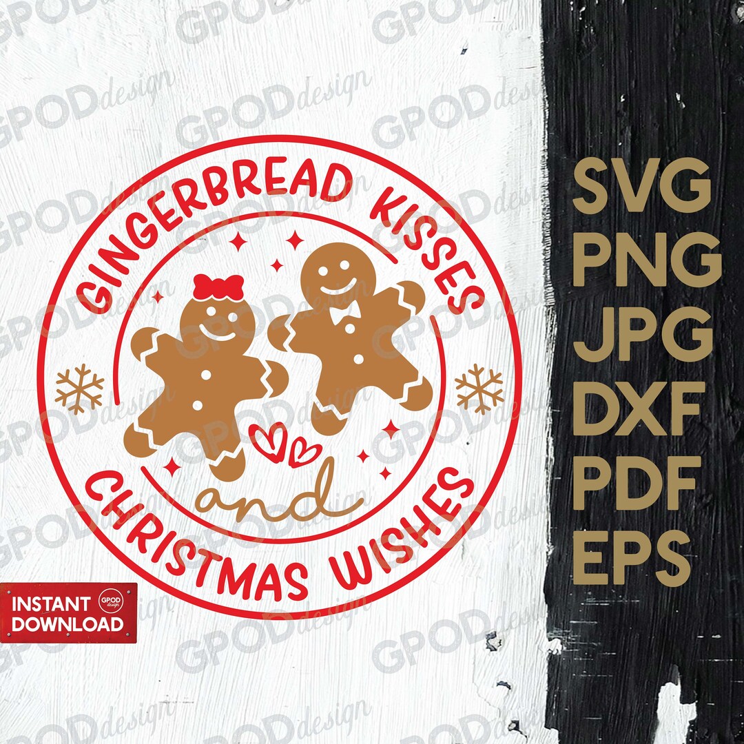 Gingerbread Kisses and Christmas Wishes SVG, Christmas Gingerbread Svg ...