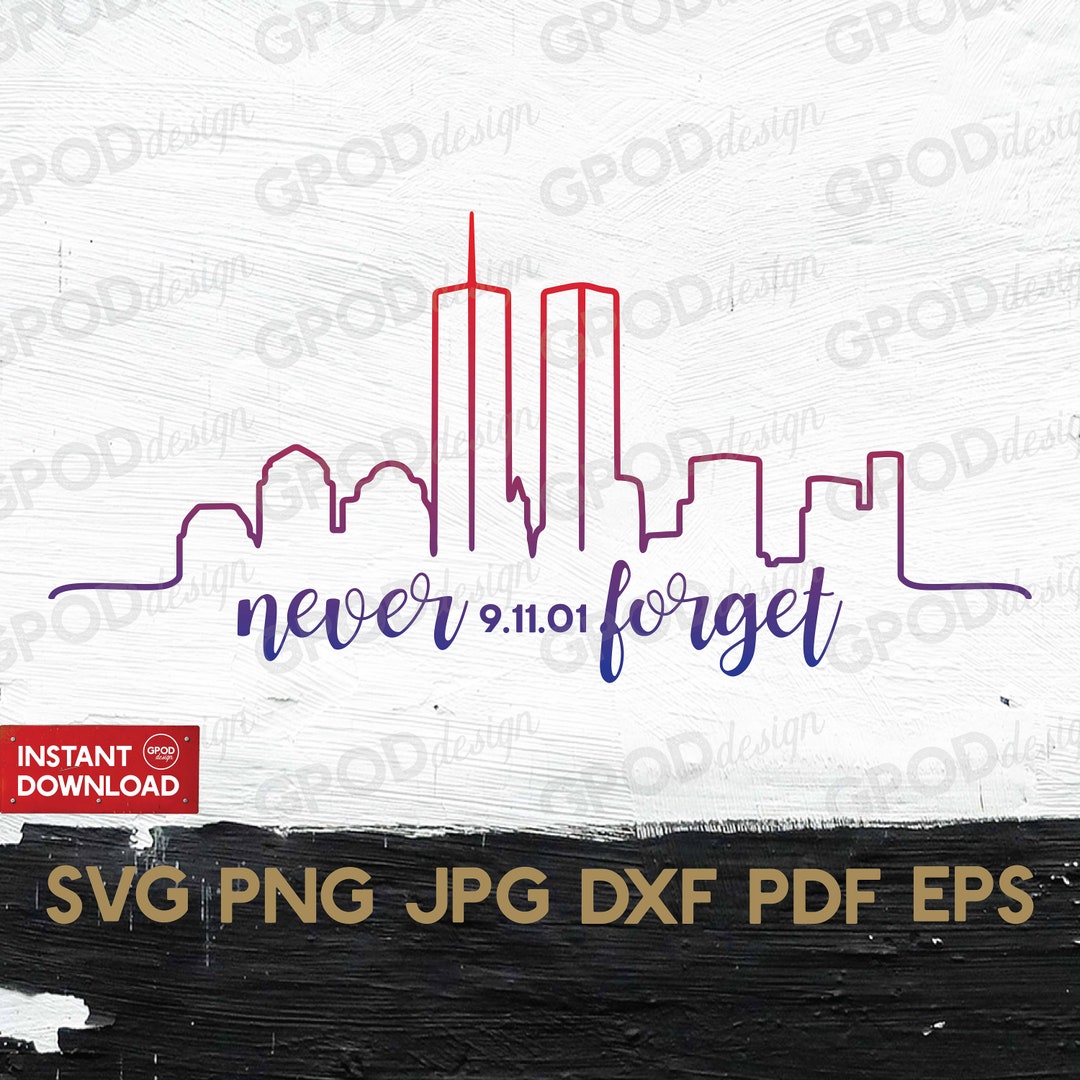 Never Forget SVG, Memorial September 11th Svg, Clipart for Cricut ...