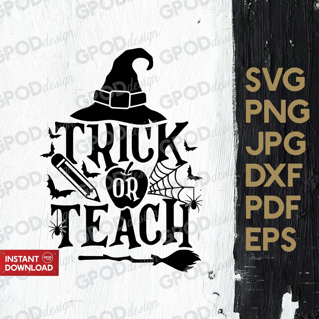 Trick or Teach SVG, Halloween Teacher Svg, Clipart for Cricut, Funny ...
