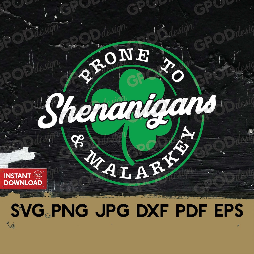 Prone to Shenanigans and Malarkey SVG, Happy St Patrick's Day Svg ...