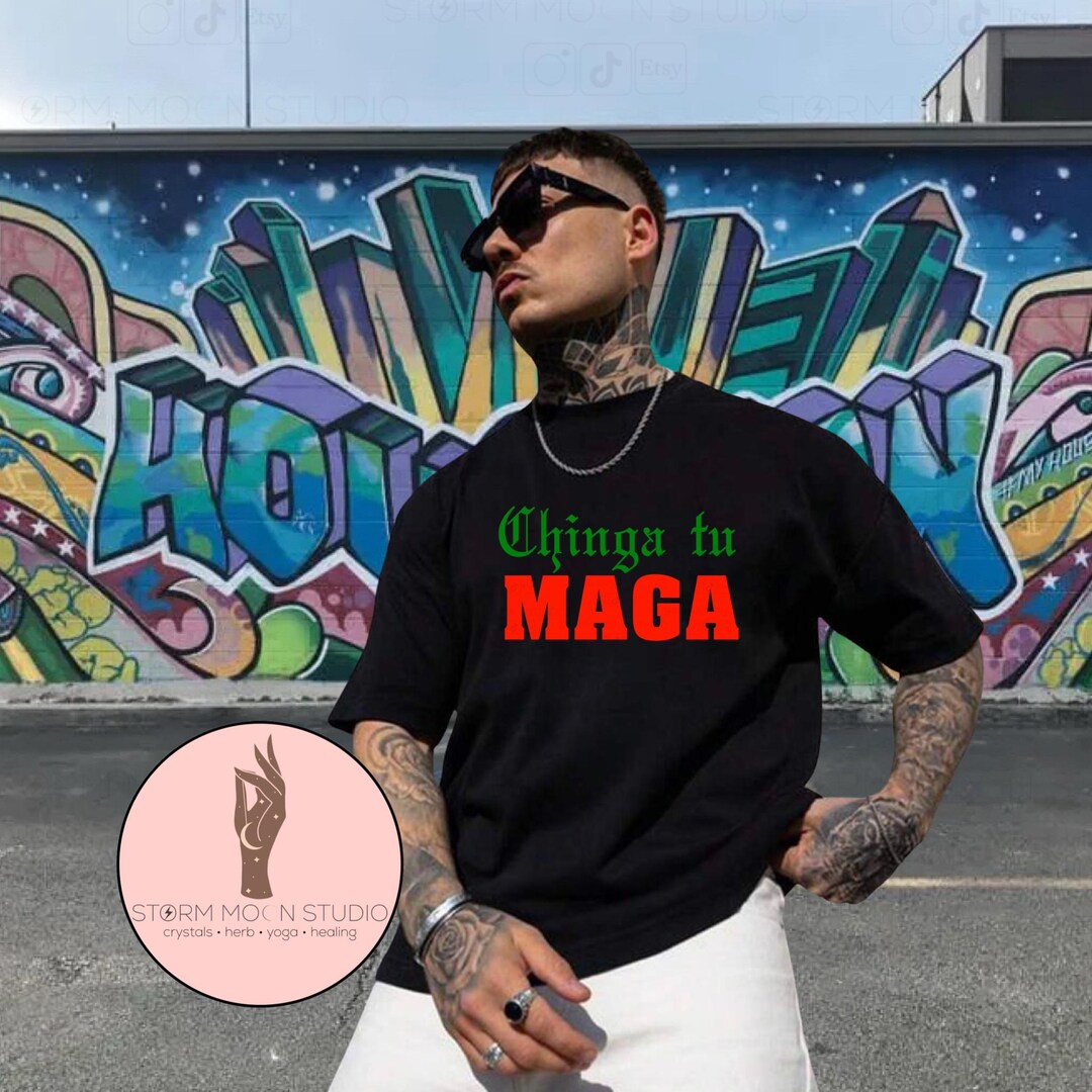 Chinga Tu MAGA, Mexican Pride Tshirt, Anti Trump Shirt, Sweatshirt ...