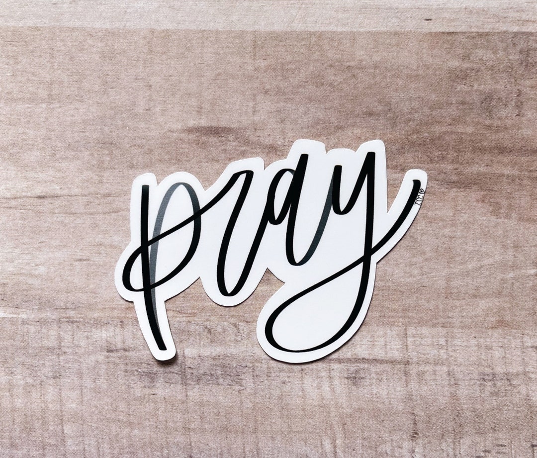 Pray Sticker, Cute Hand Lettered Pray Sticker, Faith Sticker - Etsy