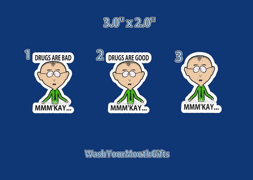 Mr Mackey South Park Sticker Mkay Drugs Are Bad Funny Etsy