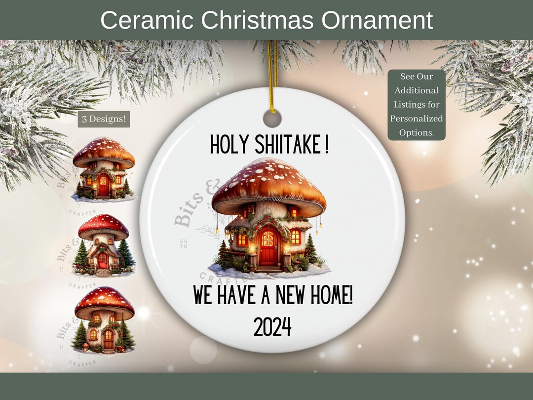 Personalized New Home Christmas Ornament holy Shiitake We Have a New Home 2024, Funny New Home ...
