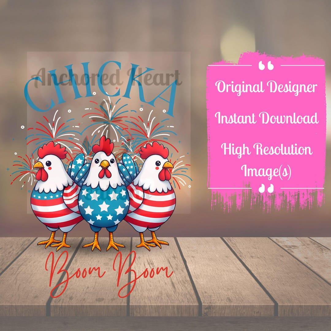 Patriotic Chickens 4th of July Design - "chicka Boom Boom" - High ...