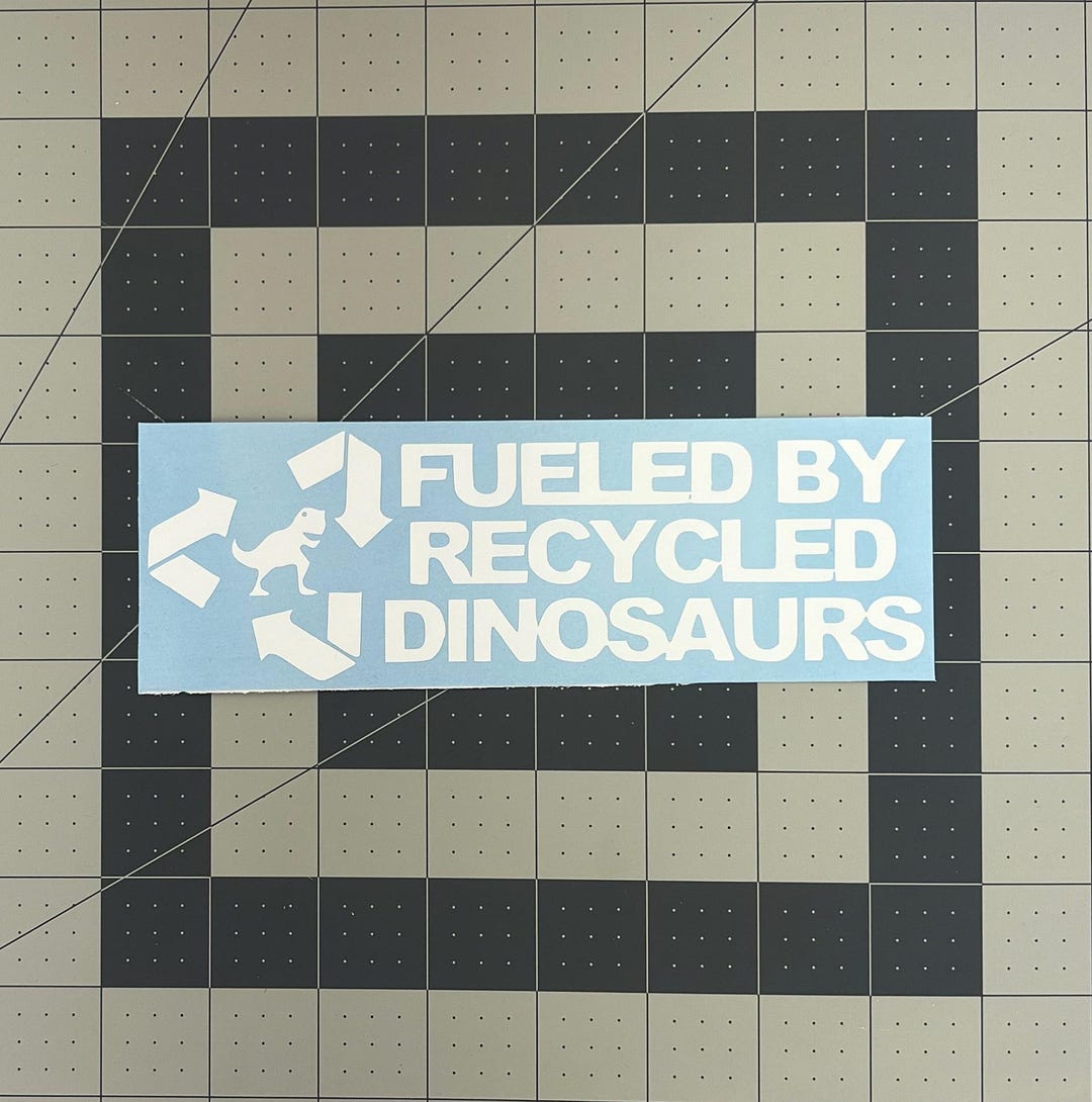 Fueled by Recycled Dinosaurs V1 JDM Funny Sticker Decal - Etsy