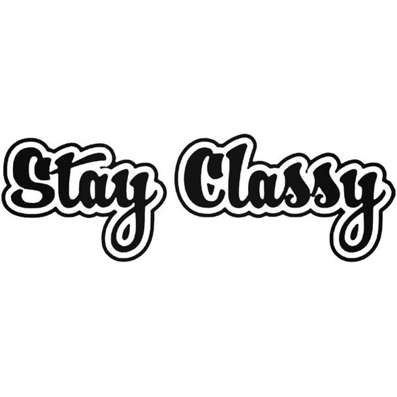 Stay Classy V2 JDM Funny Sticker Decal | Etsy