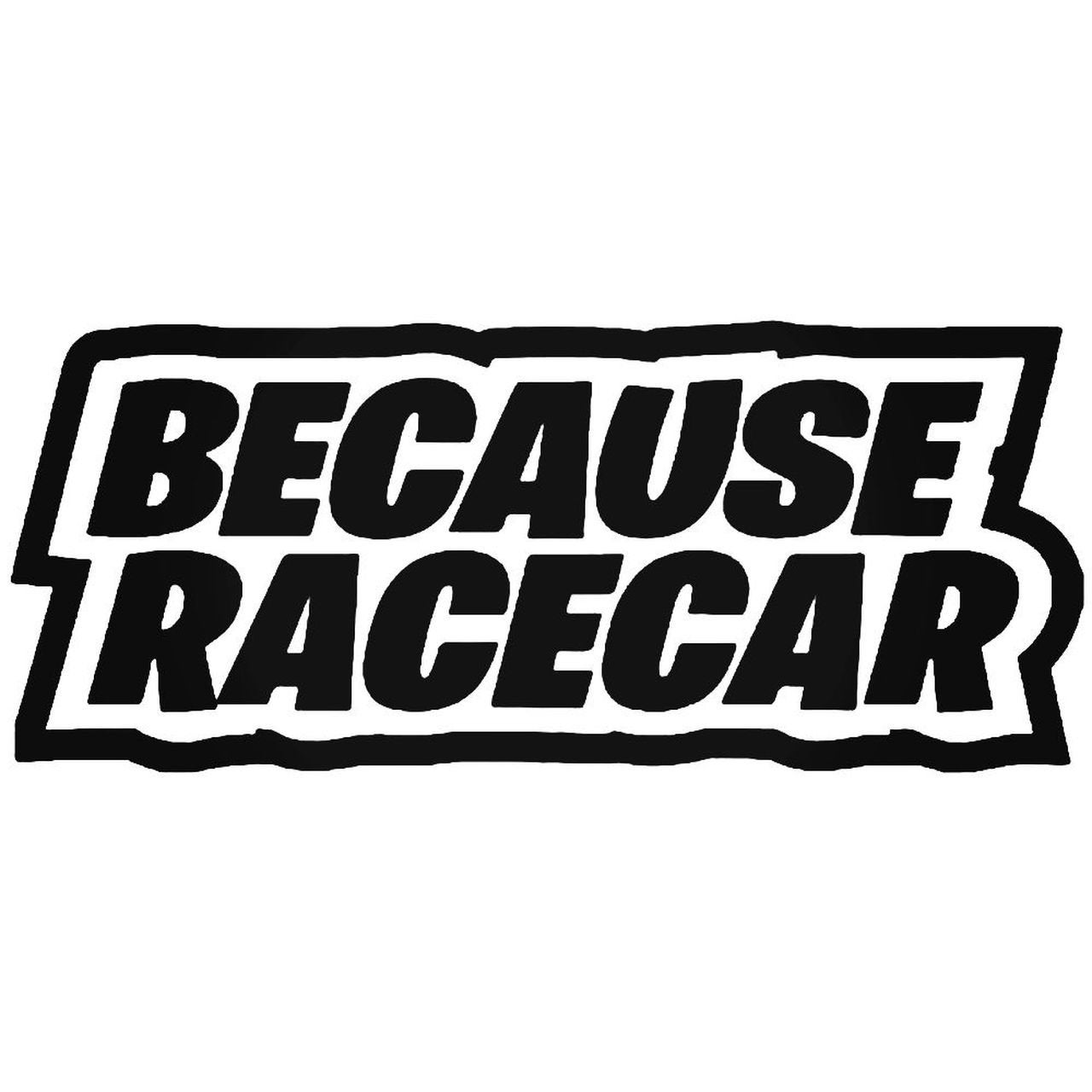 Because Racecar v2 JDM Funny Sticker Decal | Etsy