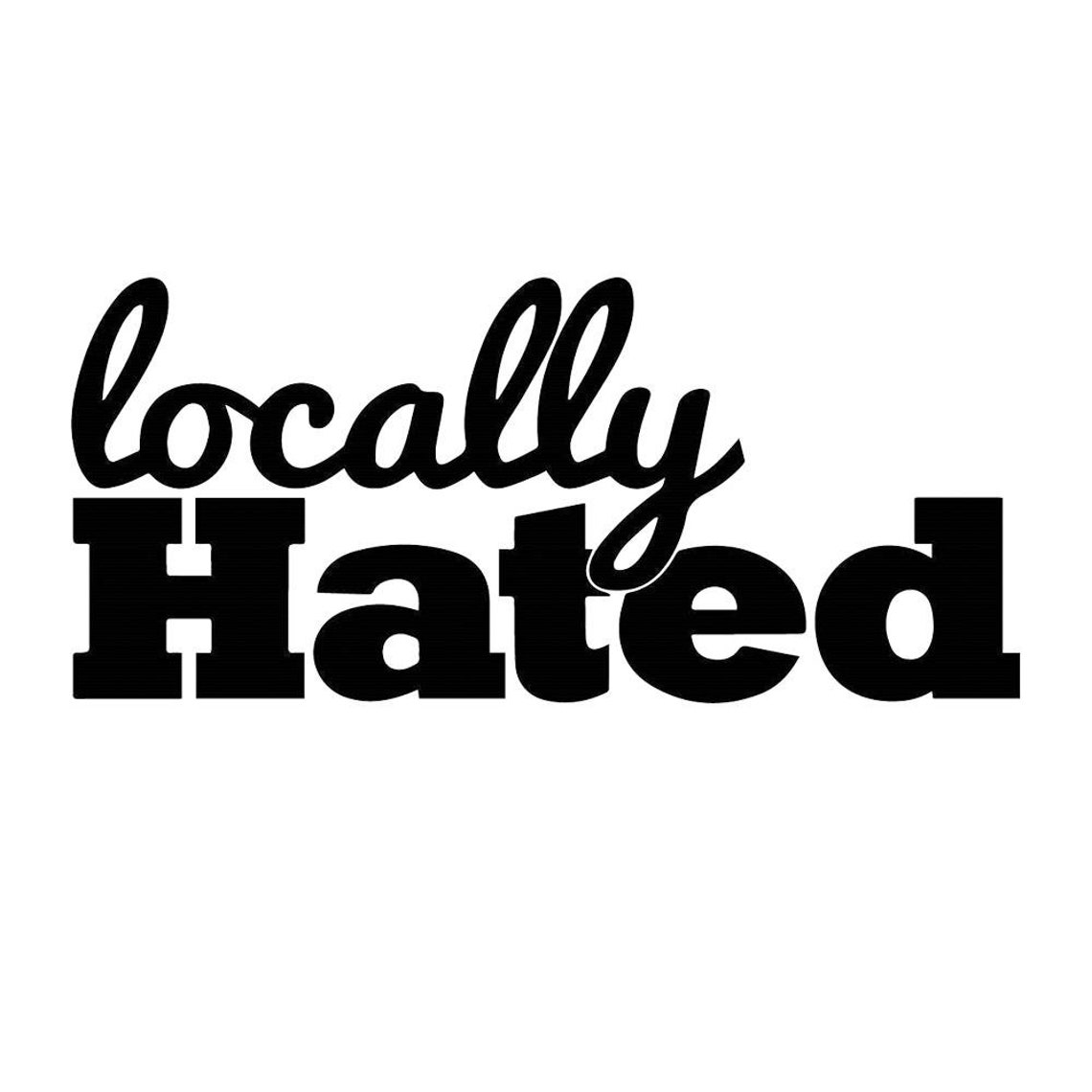 Locally Hated JDM Funny Sticker Decal | Etsy