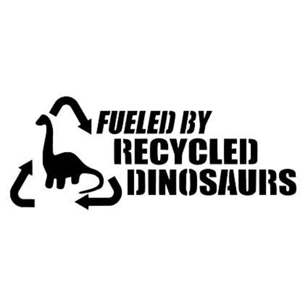 Fueled by Recycled Dinosaurs V2 JDM Funny Sticker Decal - Etsy