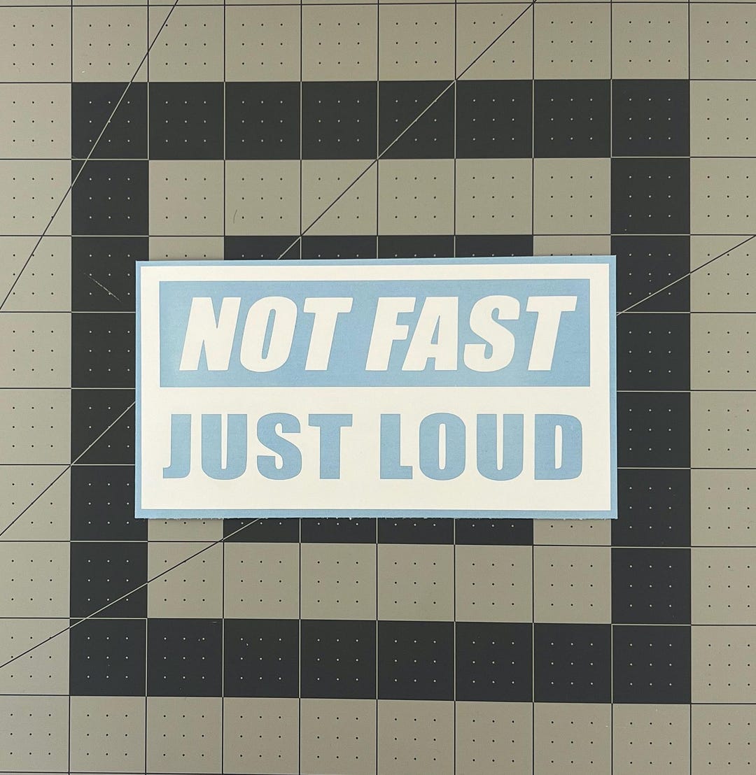 Not Fast Just Loud V1 JDM Funny Sticker Decal - Etsy