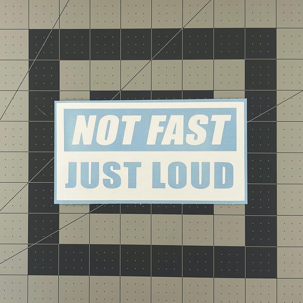Not Fast Just Loud v1 JDM Funny Sticker Decal