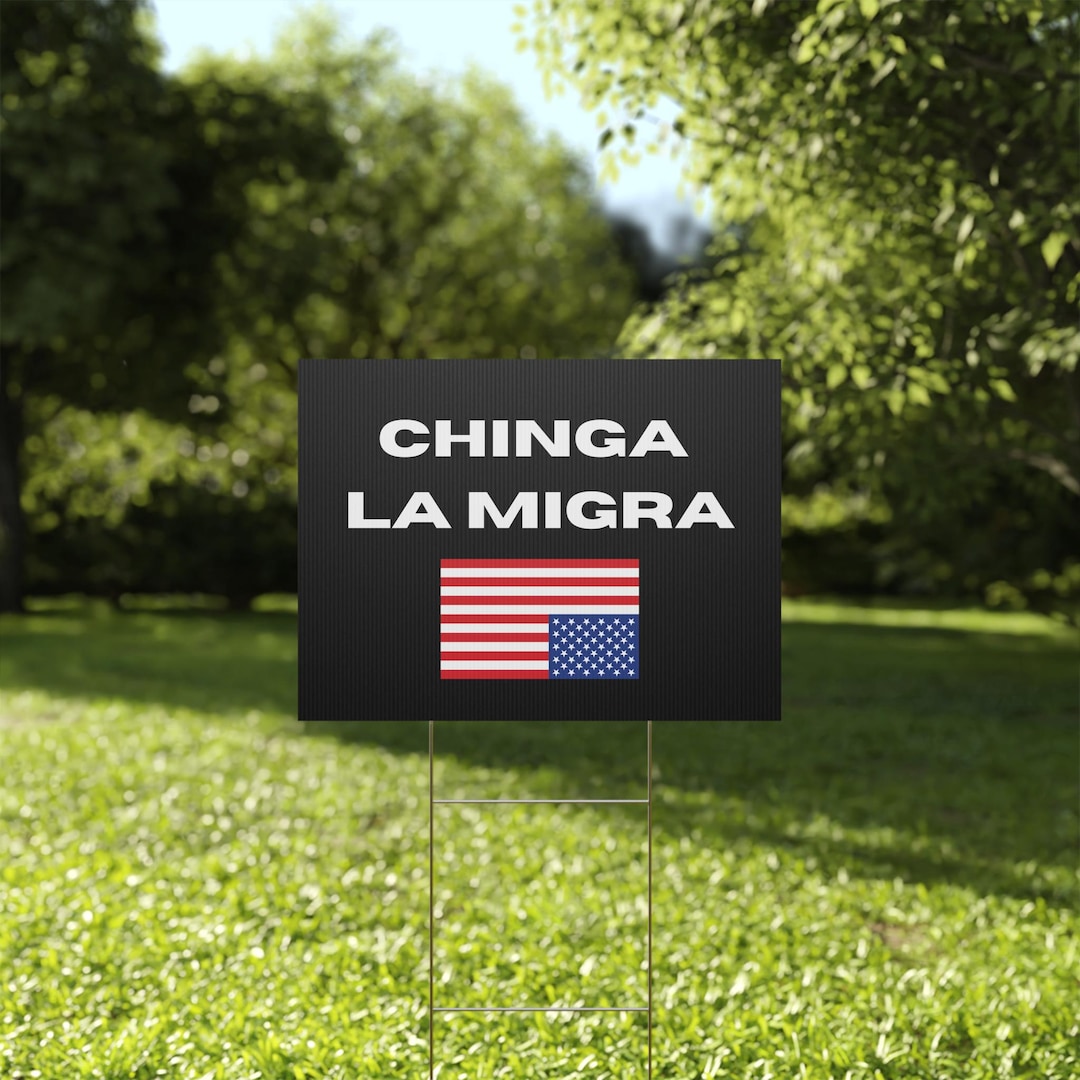 Chinga La Migra Yard Sign, 3 Sizes , Bold Political Yard Sign, Outdoor ...
