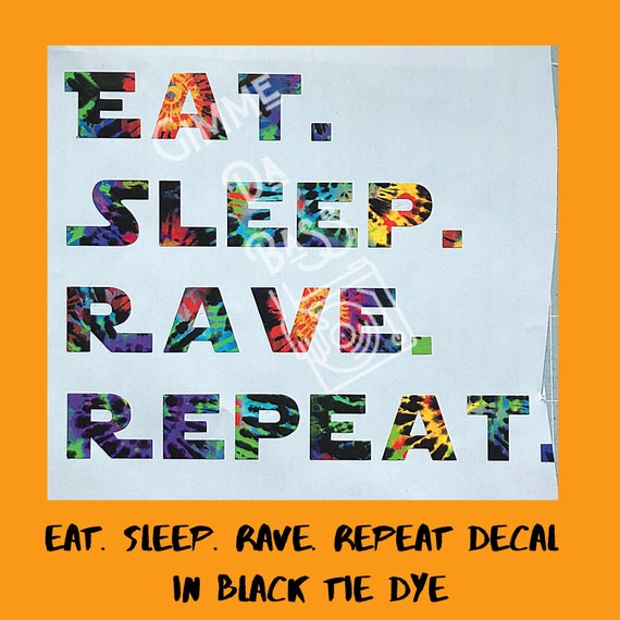 Eat. Sleep. Rave. Repeat. Permanent Vinyl Decal Great for | Etsy