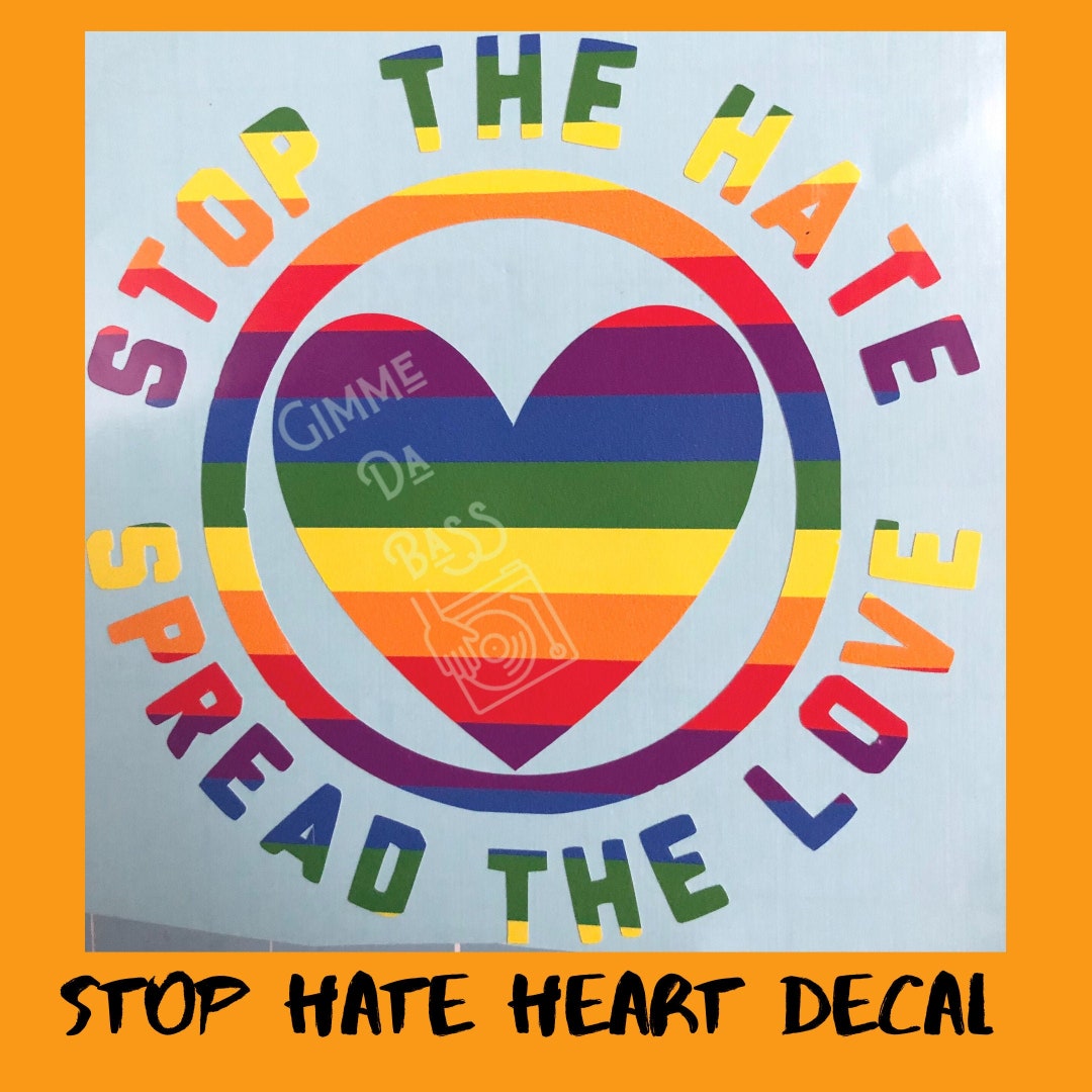 Stop Hate Spread Love Decal, LGBTQ Vinyl Decal, Stickers for LGBTQ, Car ...