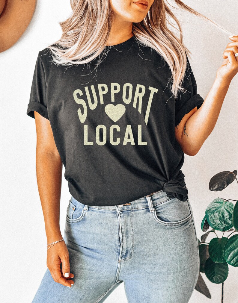 Support Local Shirt Shop Small Shirt Small Business Owner | Etsy