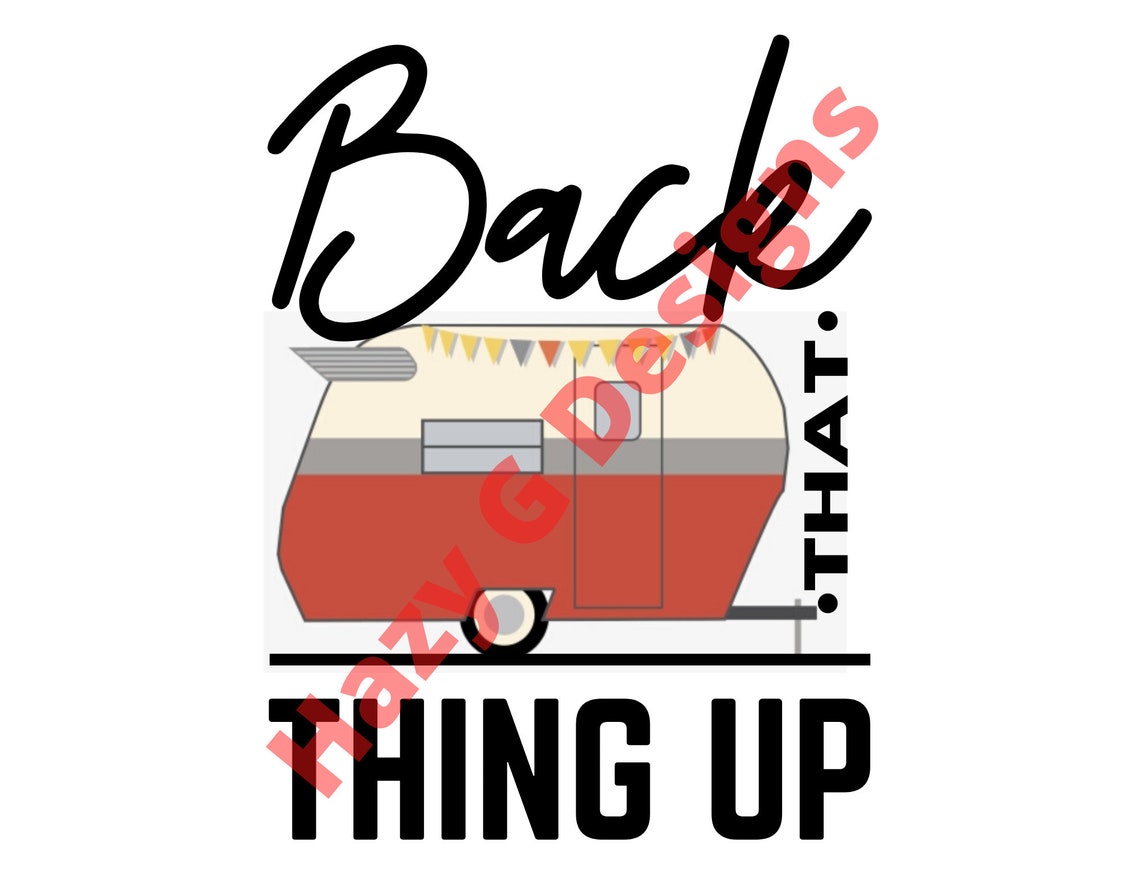 Back That Thing up Camper PNG for Sublimation - Etsy