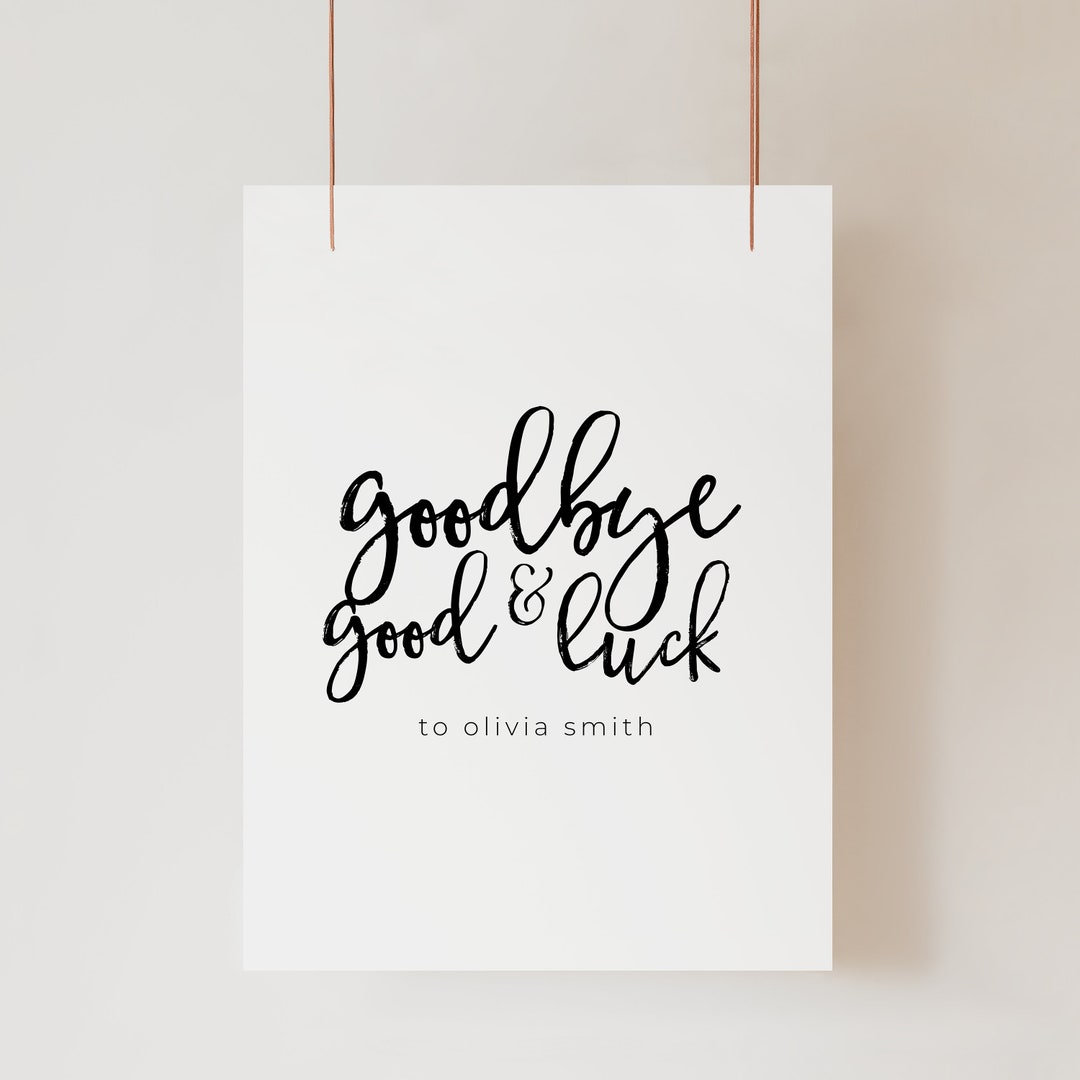 Welcome Sign Poster in Four Sizes, Goodbye and Good Luck, 8x10 Inches ...