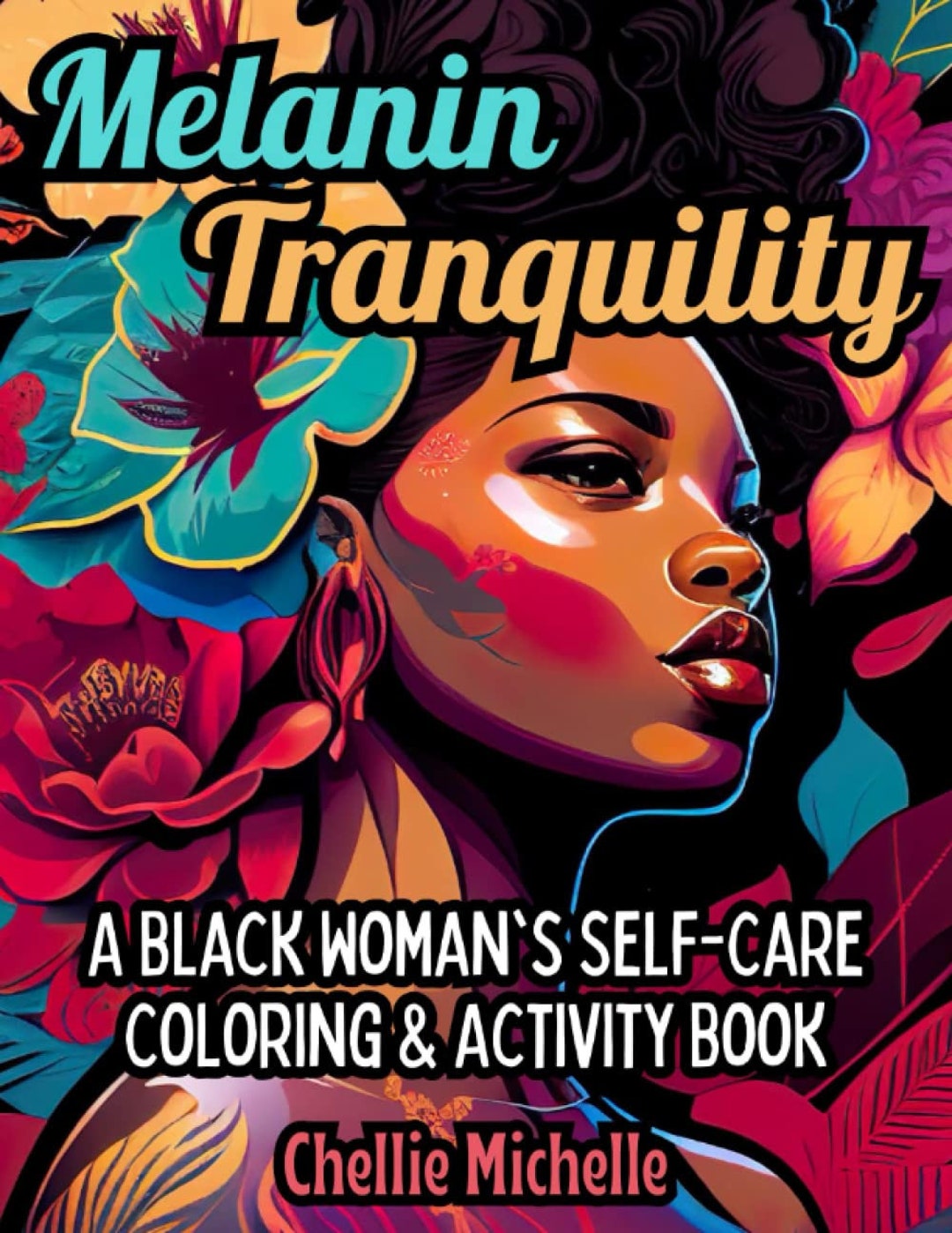 Melanin Tranquility: A Black Woman's Self-care Coloring & Activity Book ...