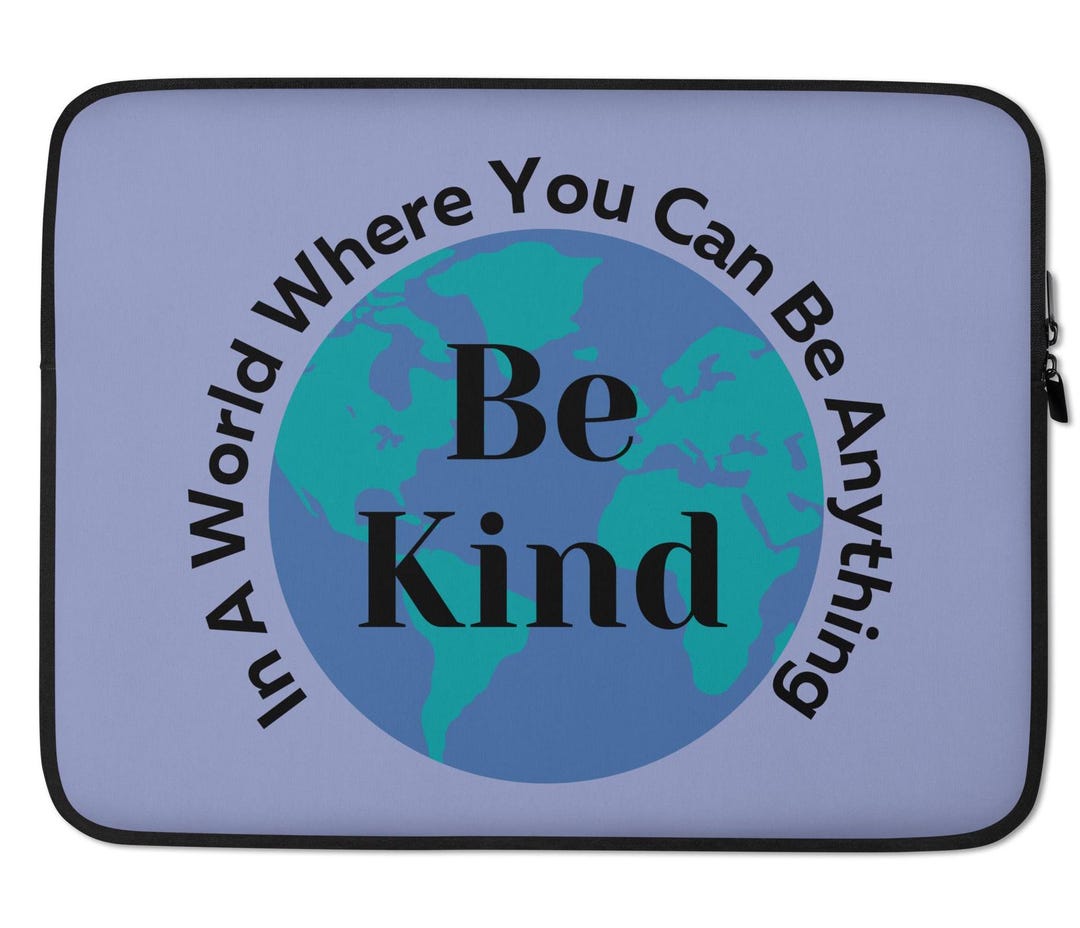In a World Where You Can Be Anything Be Kind Laptop Sleeve, Be Kind ...