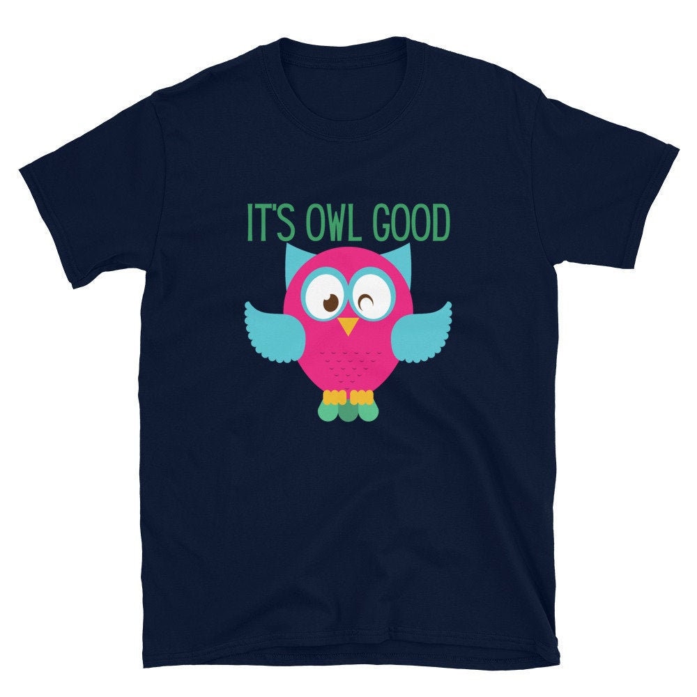 It's owl good, It's all good, Owl shirt, Unique owl graphic, Owl lover ...