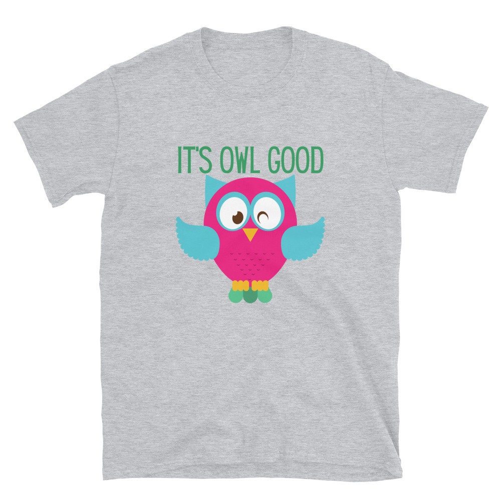 It's owl good, It's all good, Owl shirt, Unique owl graphic, Owl lover ...