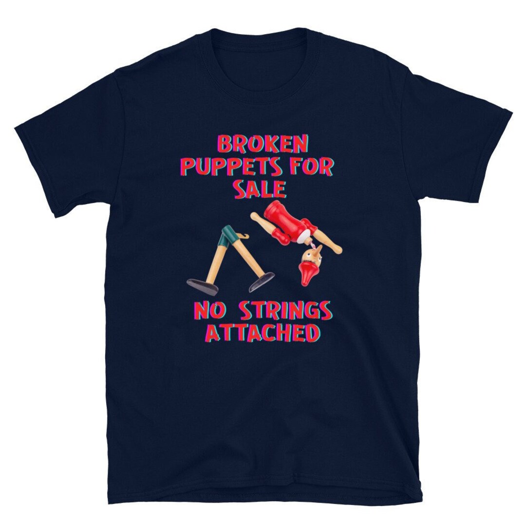 Broken Puppets for Sale, No Strings Attached, Pun T-shirt, Punny ...