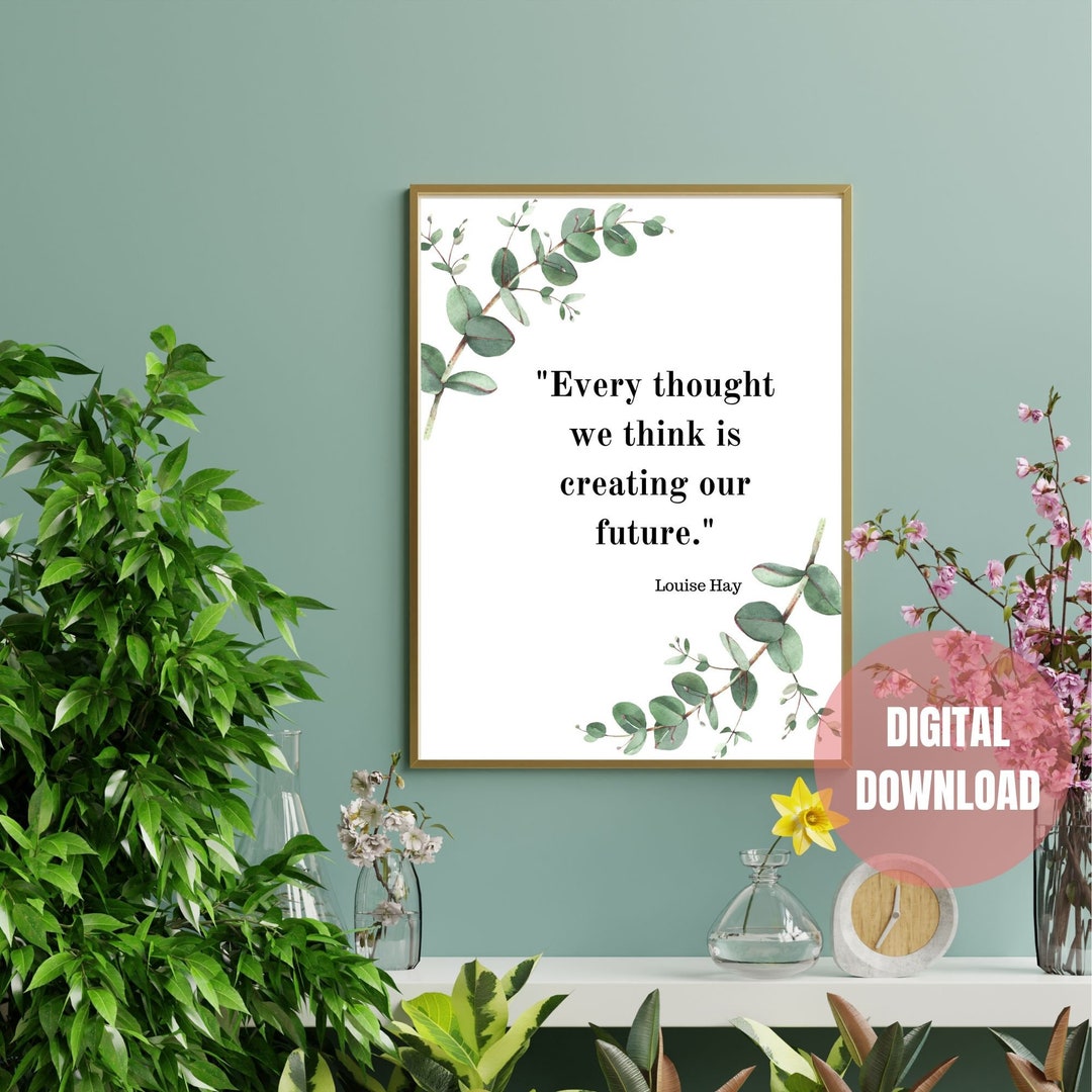 Inspiring "every Thought is Creating Our Future" Louise Hay Affirmation ...