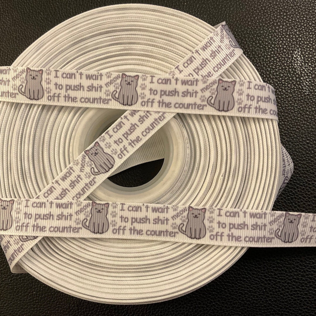 I CAN’T WAIT Cat Ribbon! 5/8” Grosgrain, Choose 3 or 5 Yards, Funny ...