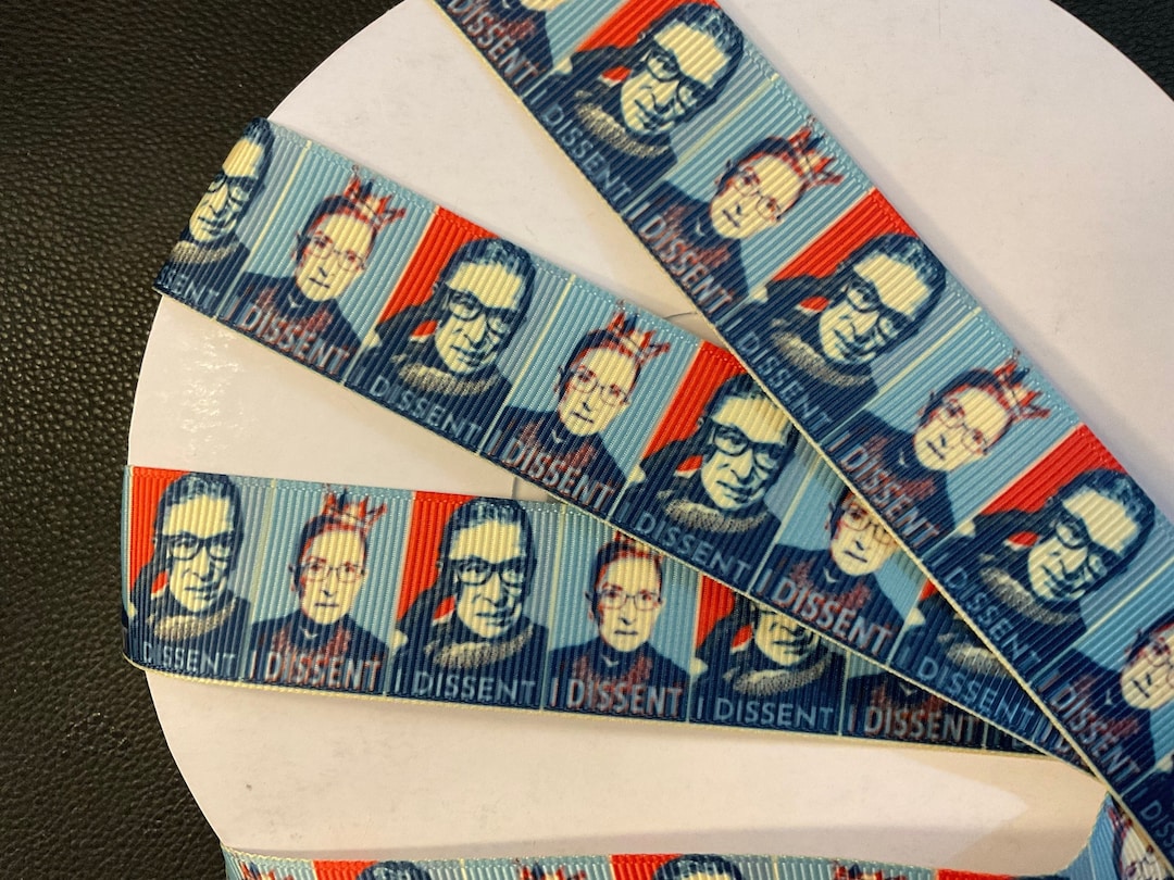RUTH BADER GINSBURG! 1” Grosgrain Ribbon! Choose 3/5 Yds., “I Dissent ...