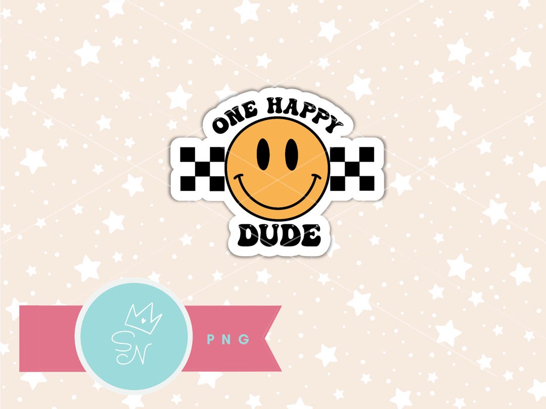 One Happy Dude PNG, Design for Cute Sticker Style, Kids Birthday Png ...