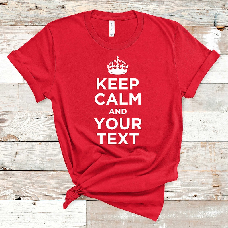 Keep Calm Shirt - Etsy