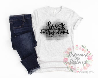 Break Every Chain | Etsy