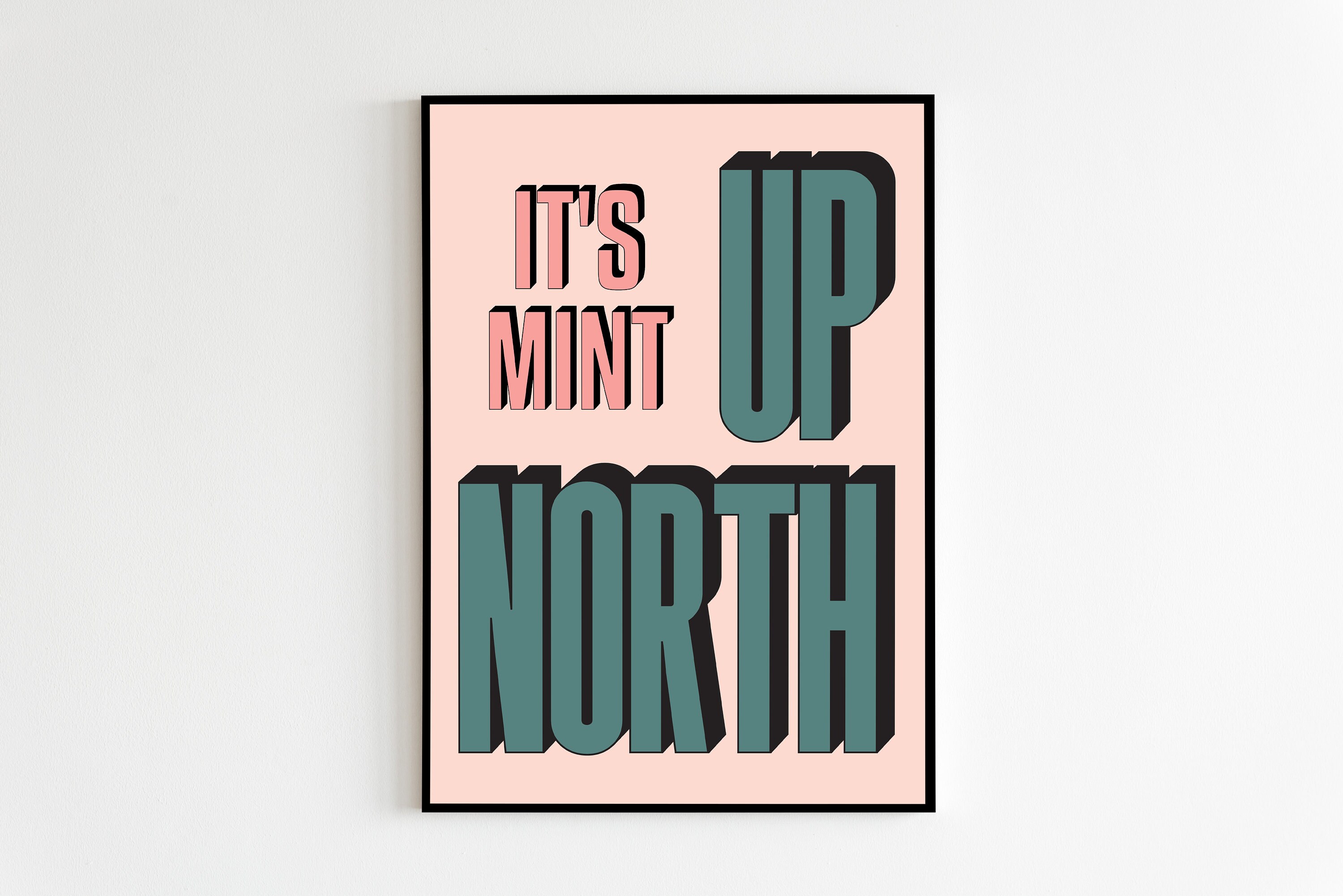 NORTHERN QUOTE Its Mint up North Colourful Unframed Print - Etsy UK