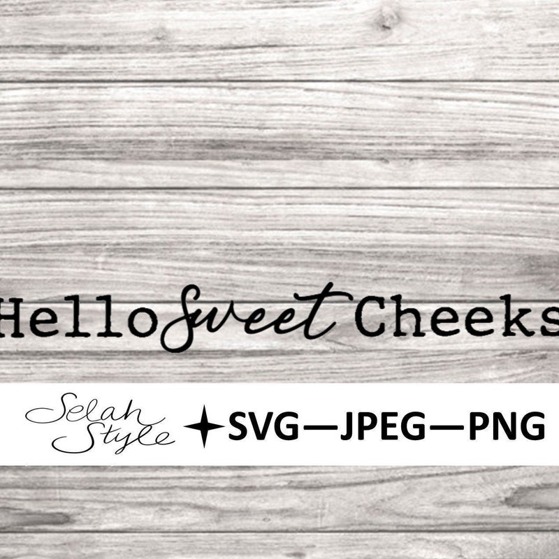 Hello Sweet Cheeks - Etsy