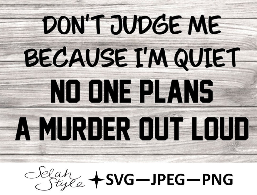 Don't Judge Me Digital Download, SVG, JPEG, PNG - Etsy