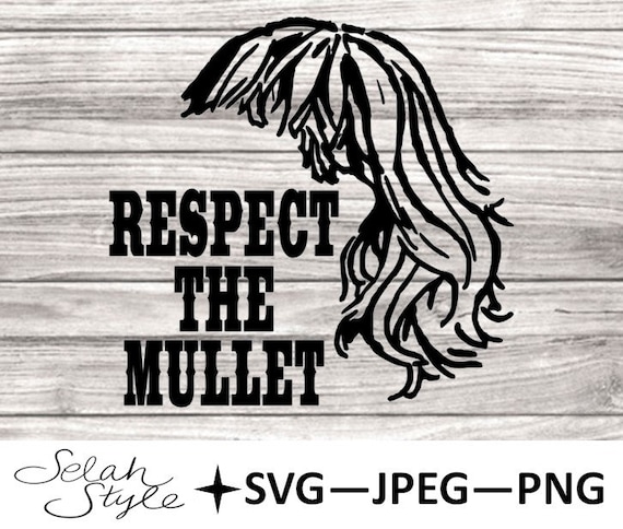 Respect the Mullet Digital Download SVG JPEG PNG - Etsy Australia