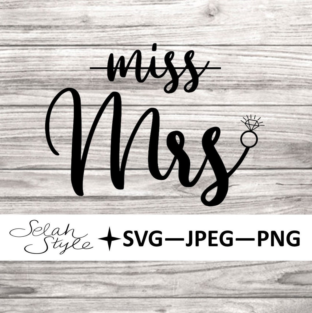 Miss to Mrs Digital Download - Svg, Png, Jpeg, Jpg - Etsy