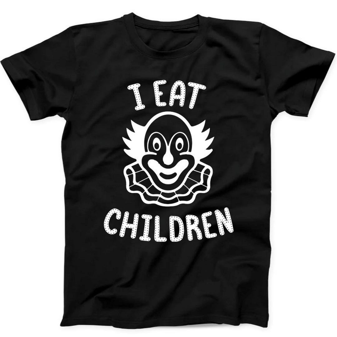 I Eat Children Evil Clown Creepy Halloween Trick or Treat Gift Black T ...