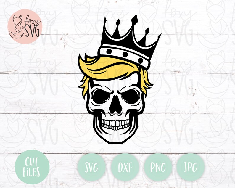 Trump Svg Crown Svg Trump Skull Svg Trump 2020 Svg Sugar - Etsy