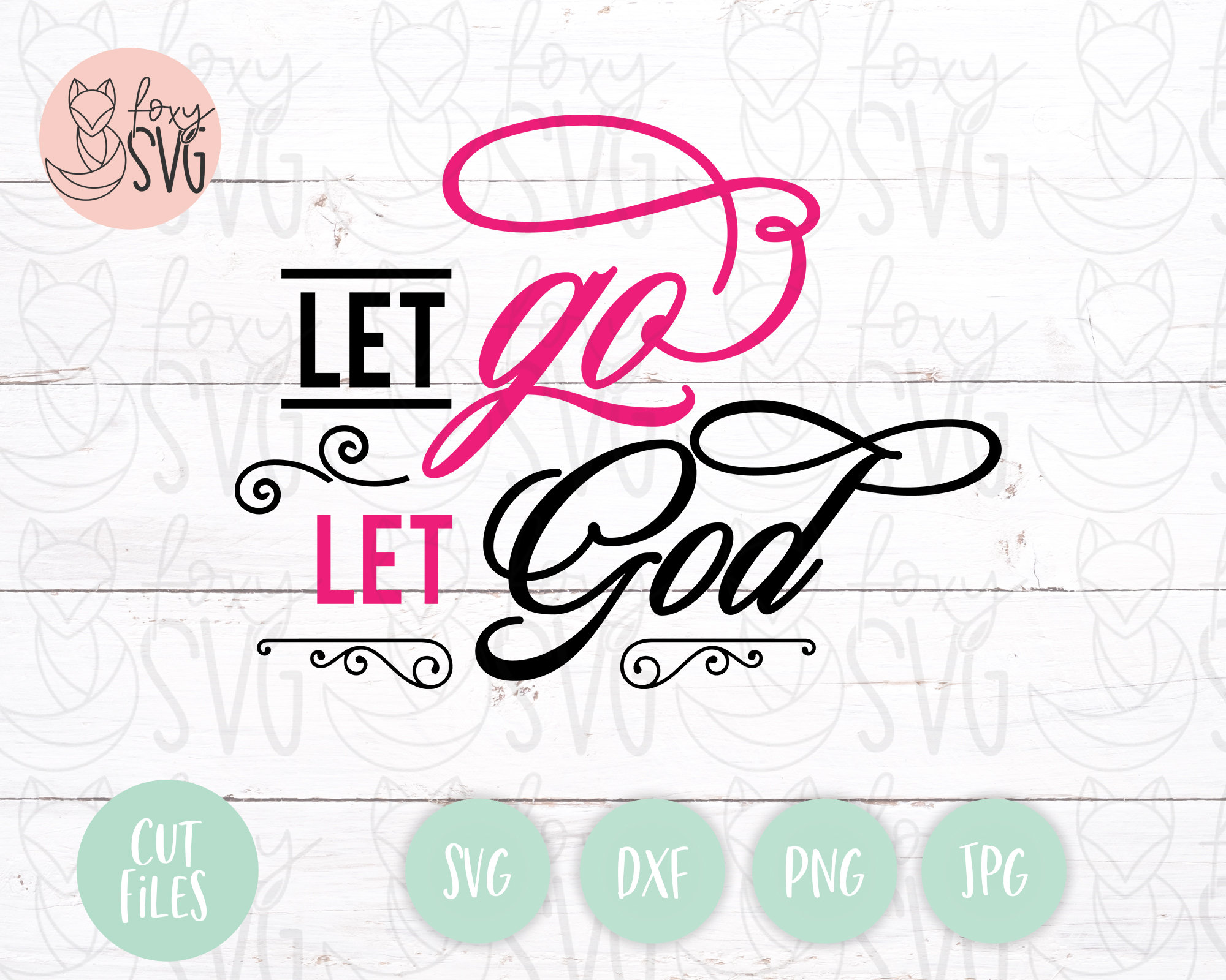 Let Go Let God, Christian Svg, Faith Svg, Jesus Svg, God Svg, Religious ...