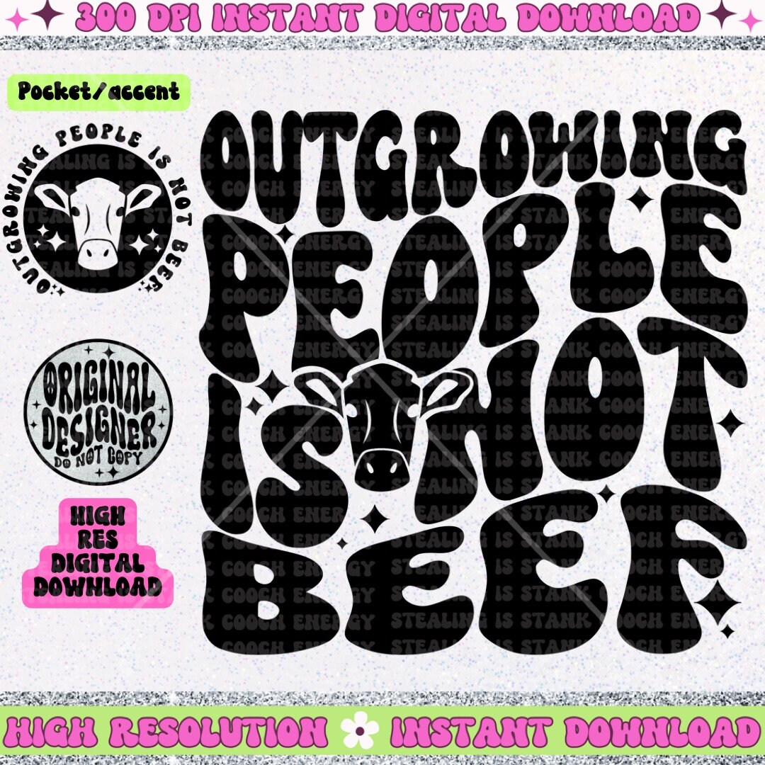 Outgrowing People is Not Beef PNG - Etsy