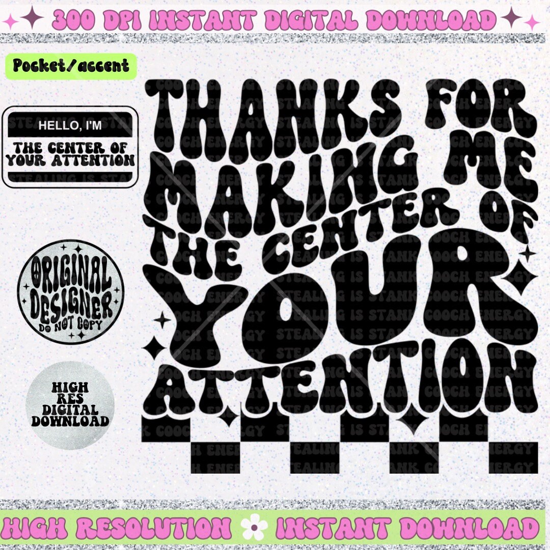 Thanks for Making Me the Center of Your Attention PNG Download ...
