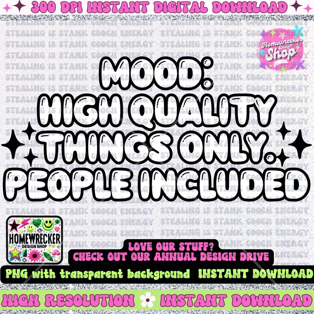 Mood High Quality Things Only, People Included PNG, Affirmations ...