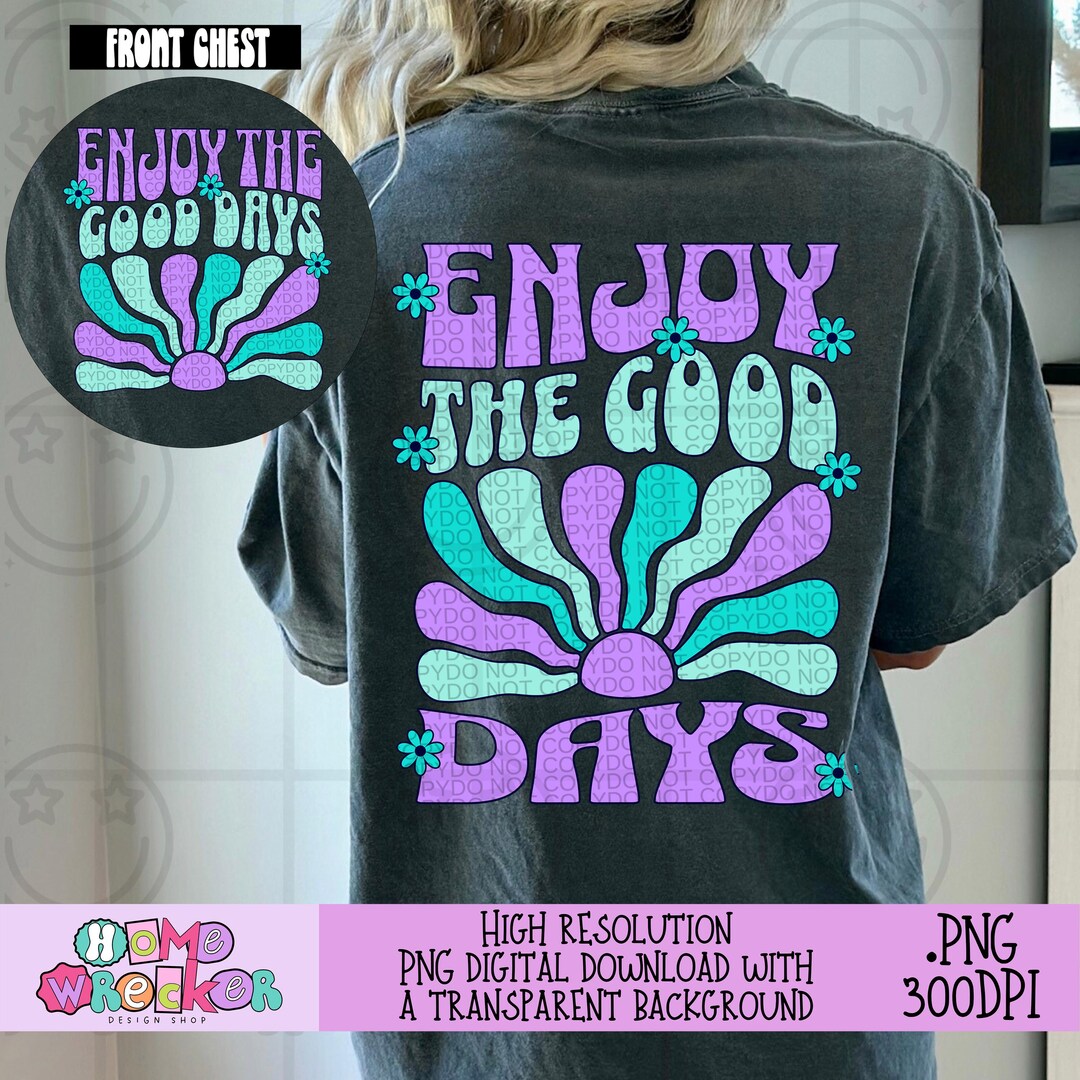 Enjoy the Good Days Shirt Design PNG Wavy Psychedelic Front and Back ...