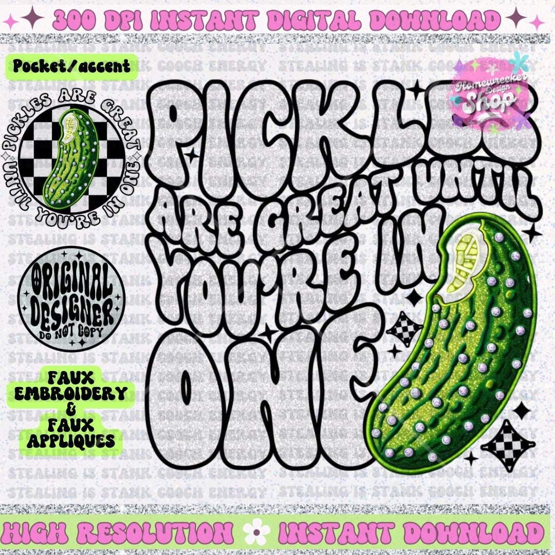 Pickles Are Great Until You’re in One PNG Faux Embroidery Faux Glitter ...