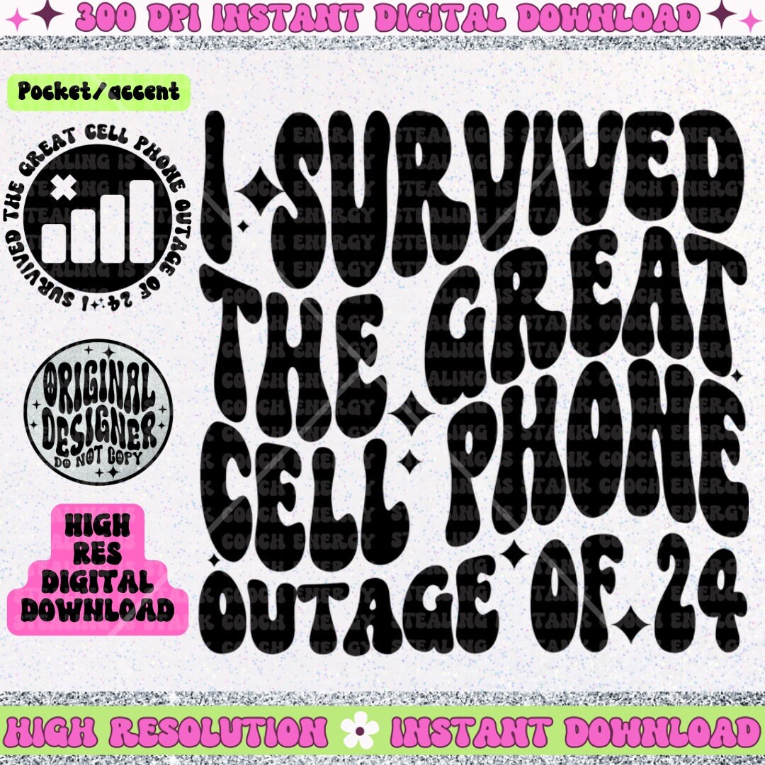 I Survived the Great Cell Phone Outage of 24 PNG - Etsy