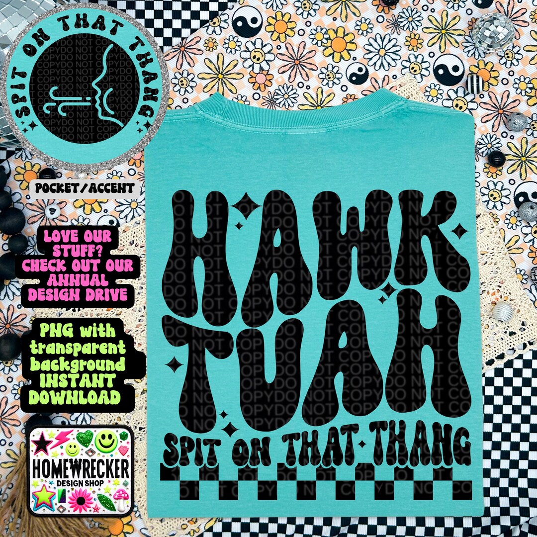 Hawk Tuah | Spit in That Thang | PNG, Digital Download, Shirt Png ...
