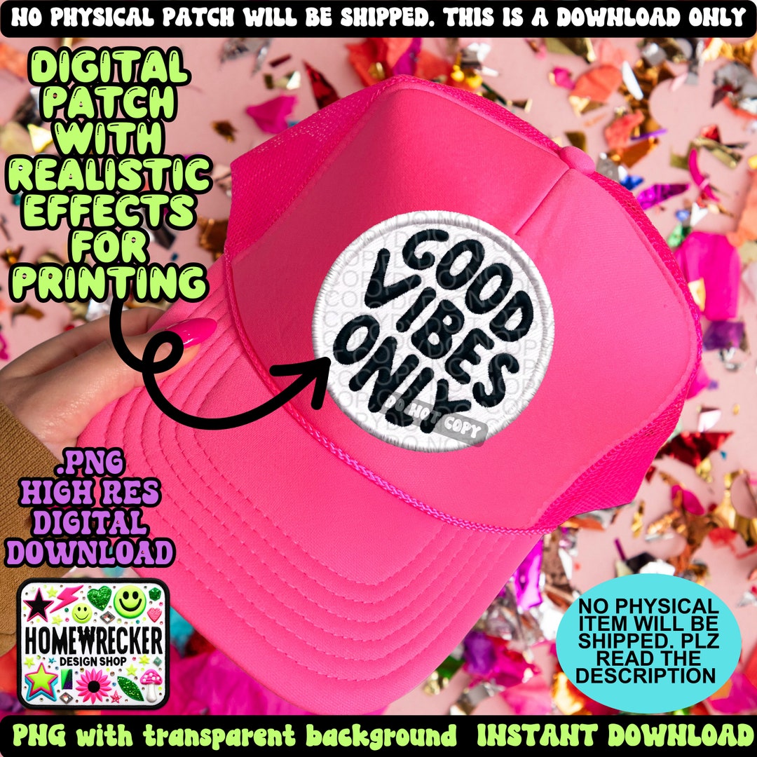 Good Vibes Only Digital Printable Patch, FAUX Embroidery Digital Patch ...