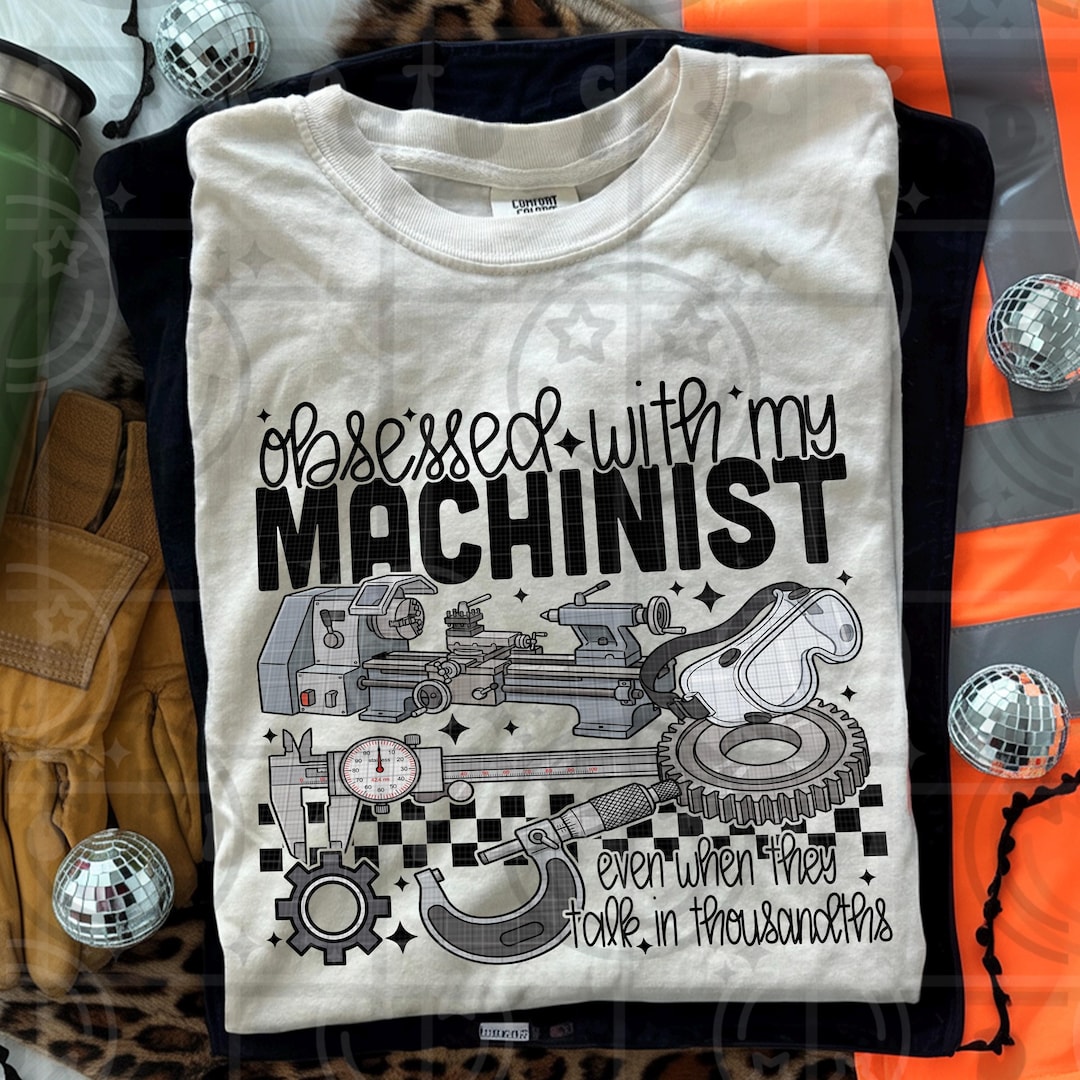 Obsessed With My Machinist PNG Digital Download Funny Trade Humor ...